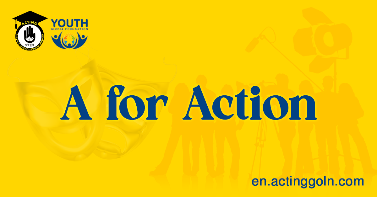 A for Action: The Catalyst of Performance in "Acting A to Z" - Acting ...